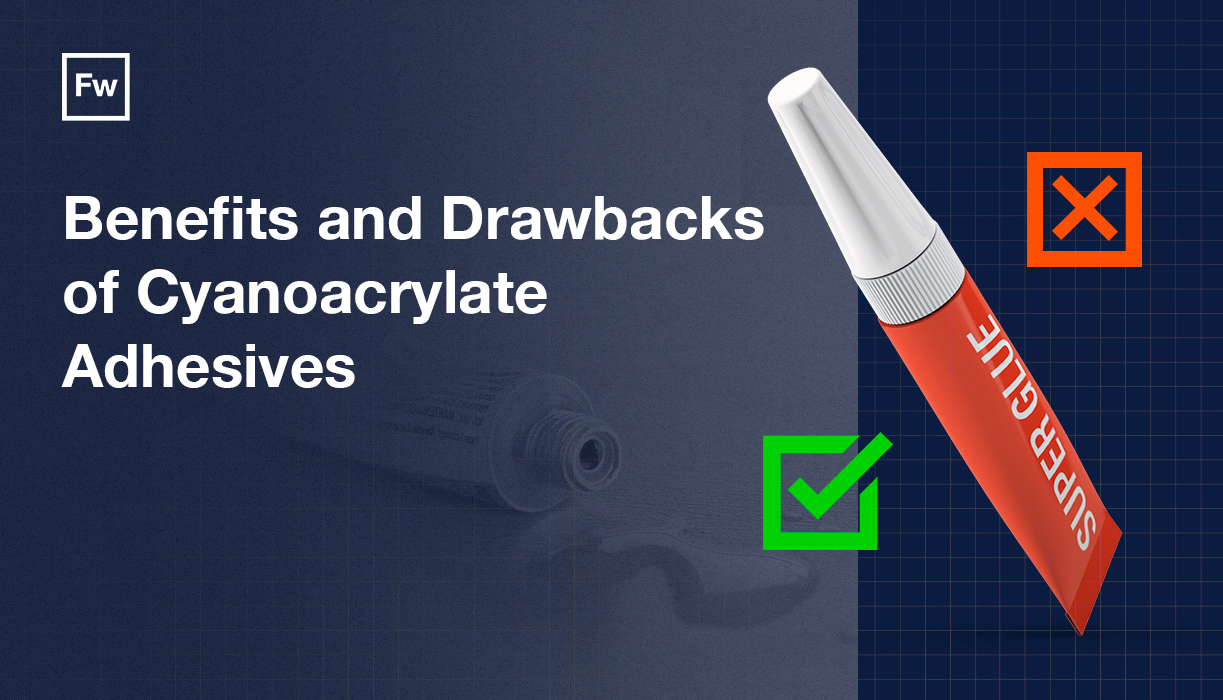 Cyanoacrylate Adhesives: Analysing the Benefits and Drawbacks for Industrial Applications ...