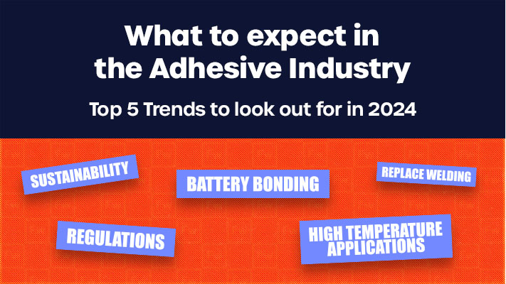 The Future of Bonding; 5 Key Adhesive Trends to keep an eye on in 2024 ...