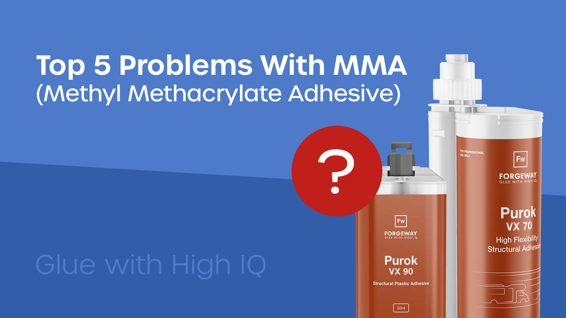 Top 5 Problems With MMA (Methyl Methacrylate Adhesive) - Forgeway Ltd